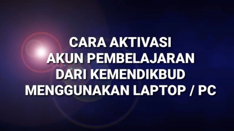 Cara Aktivasi Akun Pembelajaran Dari Kemendikbud - ZONA LITERASI